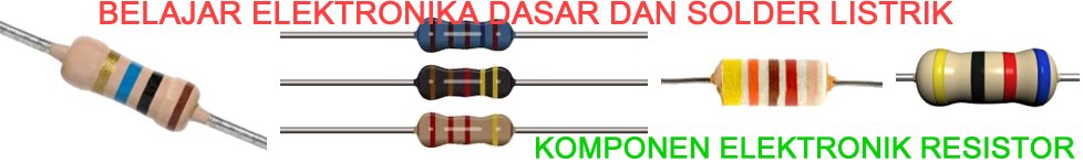 Kode Warna dan Angka pada Komponen Elektronika Dasar - Resistor