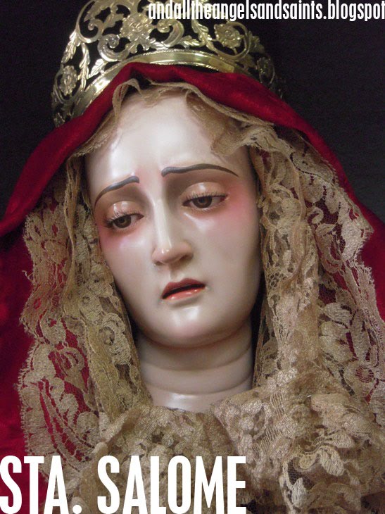 AND ALL THE ANGELS AND SAINTS: 58. THOMAS JOVEN'S DOLOROSA & STA. SALOME