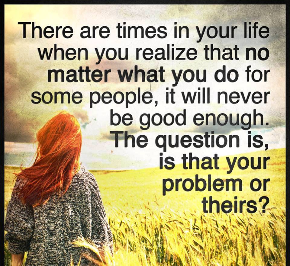 There are times in your life when you realize that no matter what you ...