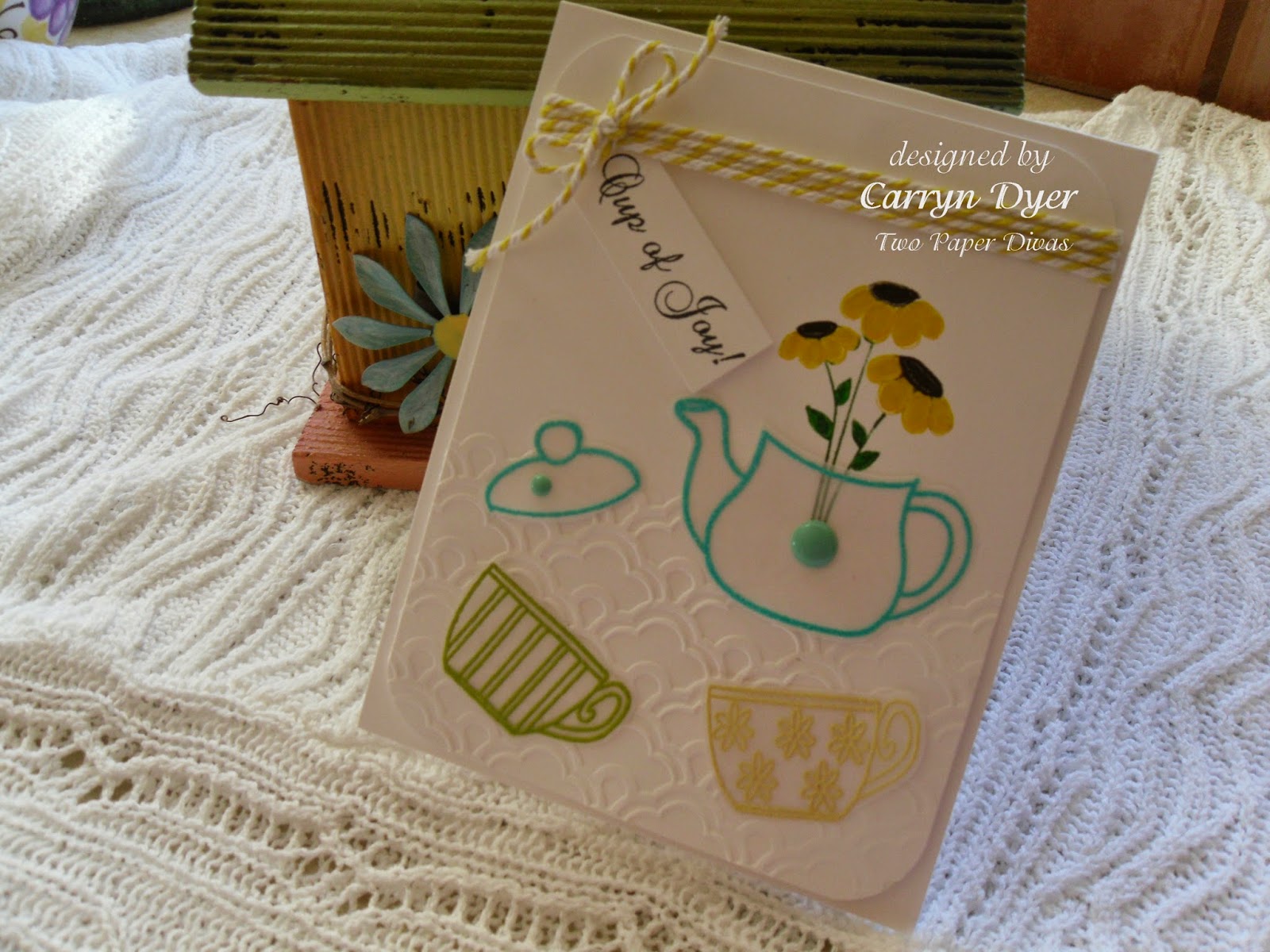 Cards By Carryn: Two Paper Diva's Design Card "Tea Time"