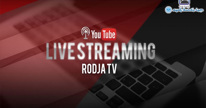 Streaming Rodja TV Tanpa Buffering dan Jernih
