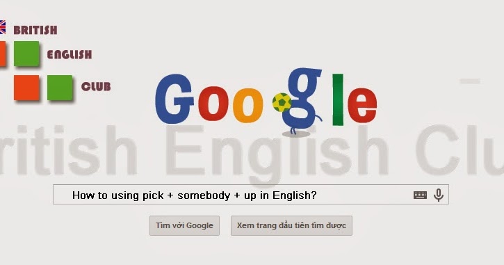 Cách dùng Pick + Somebody + Up trong giao tiếp Tiếng Anh - Lớp tiếng ...