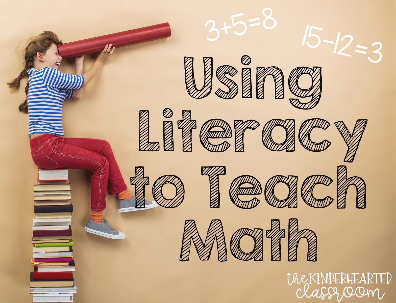 Using Literacy to Teach Math • The Kinderhearted Classroom