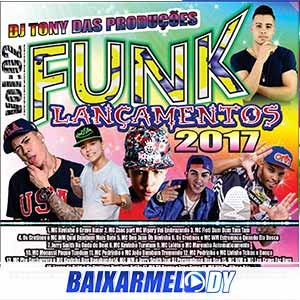Cd (Mixado) Funk 2017 - Dj Tony Das Produções Volume 02 | BaixarMelody ...