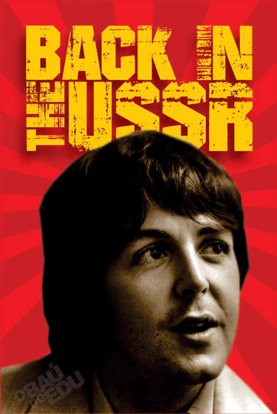 O Baú do Edu: THE BEATLES - PAUL McCARTNEY - BACK IN THE USSR 2017