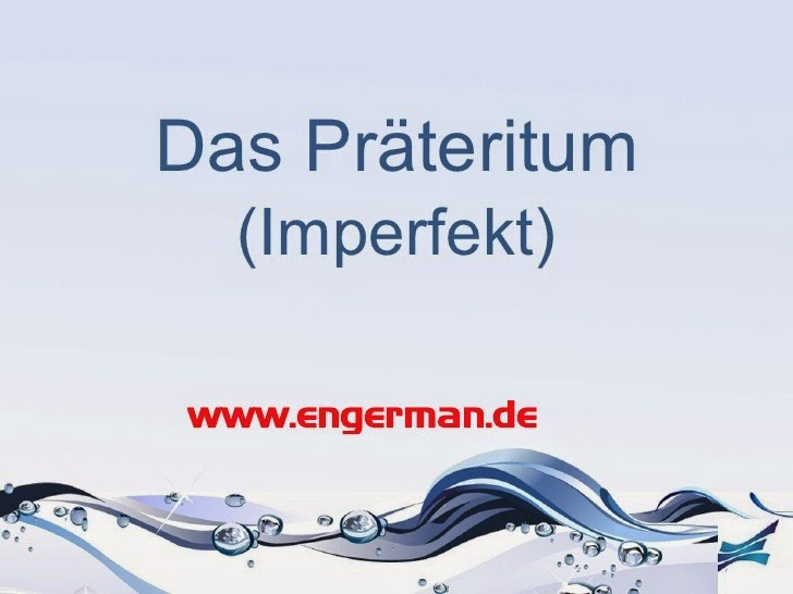 Das Präteritum / Imperfekt « L E A R N G E R M A N