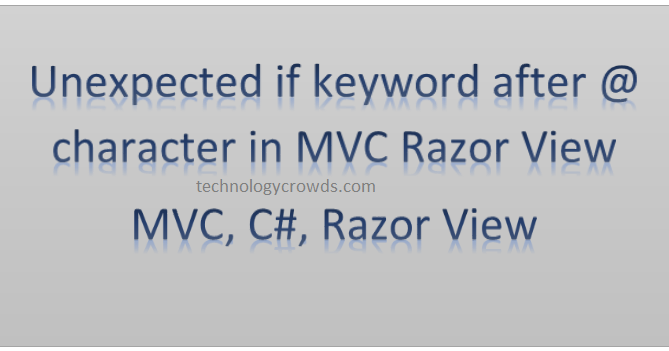 Mvc Razor View Unexpected If Keyword After Character In Mvc Razor View Net Core Mvc