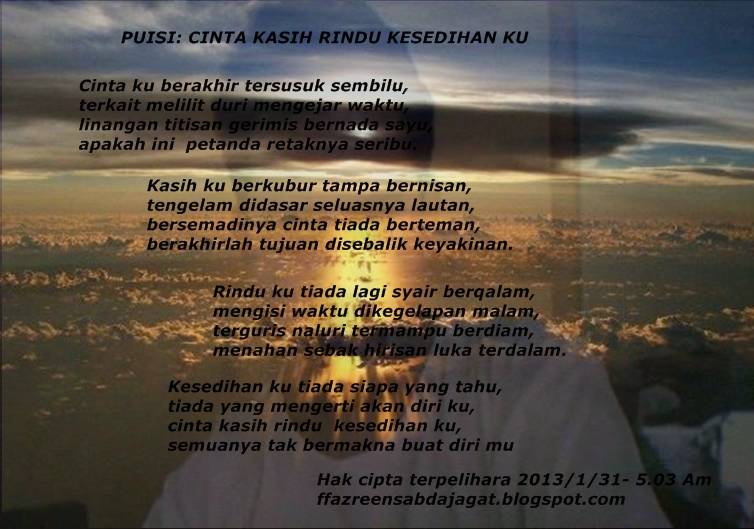 ffazreensabdajagat: PUISI: CINTA KASIH RINDU KESEDIHAN KU