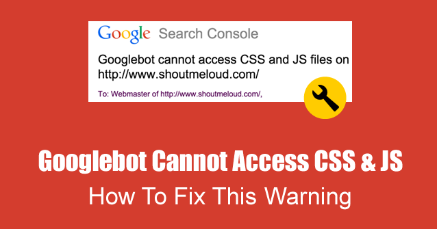 How To Fix Googlebot Cannot Access CSS & JS Warning 2017 ~ Jaddugar SEO Master