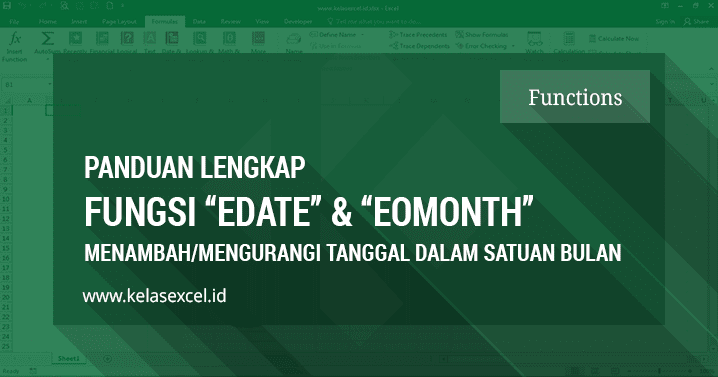 Fungsi EDATE & EOMONTH: Menambah atau Mengurangi Tanggal Dalam Satuan Bulan di Excel