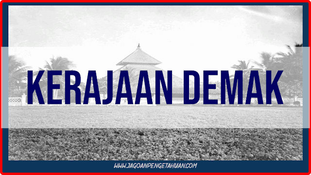 Sejarah Kerajaan Demak | Asal mula, Letak Geografis ,Politik, Sosial ...