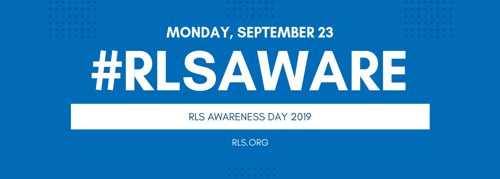 RLS Awareness Day - September 23rd - Restless Legs Syndrome Foundation Blog