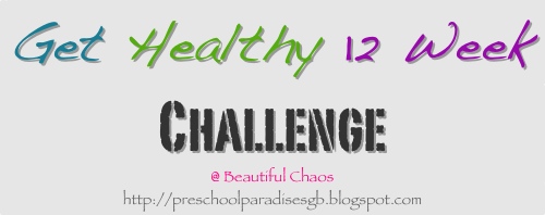 Beautiful Chaos: 12 Week Get Healthy Challenge