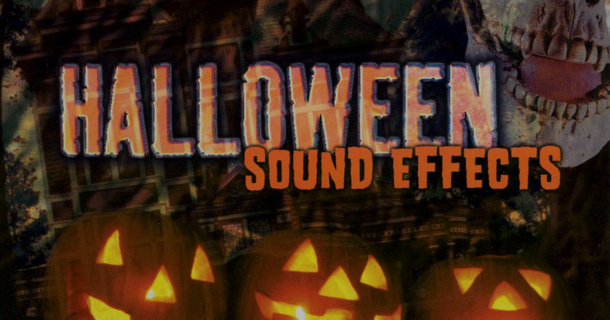 Scary Sounds of Halloween Blog: Halloween Sound Effects