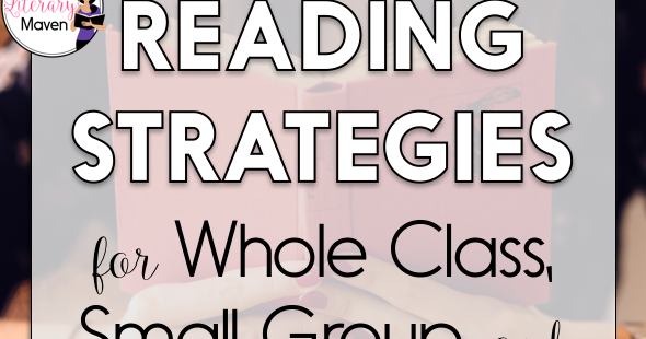 Reading Strategies for Whole Class, Small Group, and Independent ...
