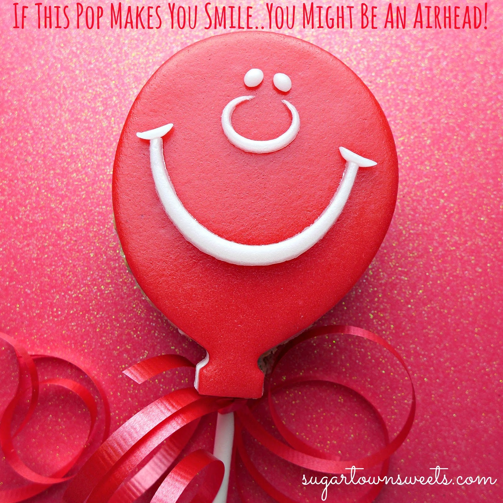 Sugartown Sweets: Airheads Balloon Pops!