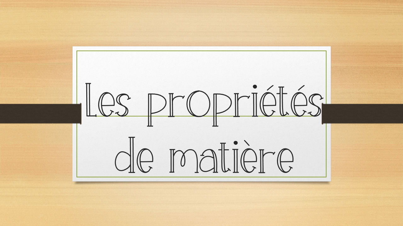 5e année - les propriétés de la matière