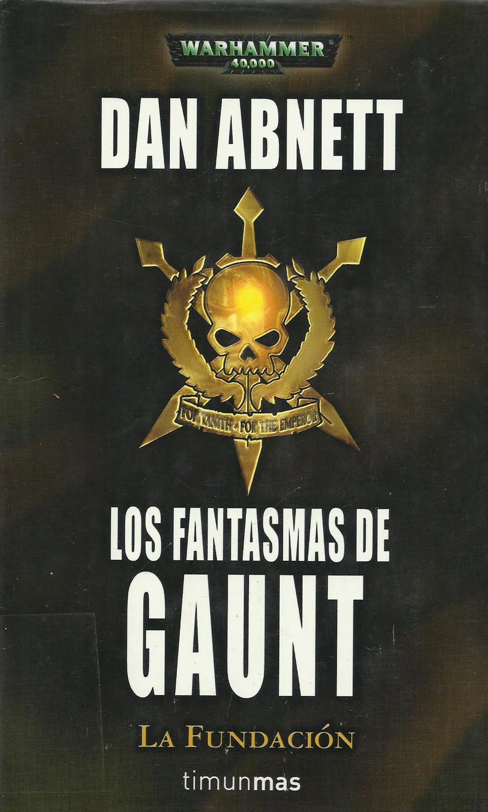 Lecturas privadas: Los Fantasmas de Gaunt. La Fundación - Dan Abnett
