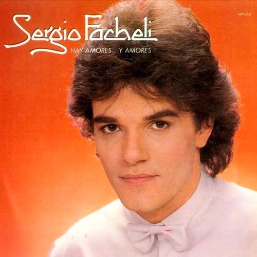 SERGIO FACHELI - HAY AMORES Y AMORES - 1985 - Omar Longhi