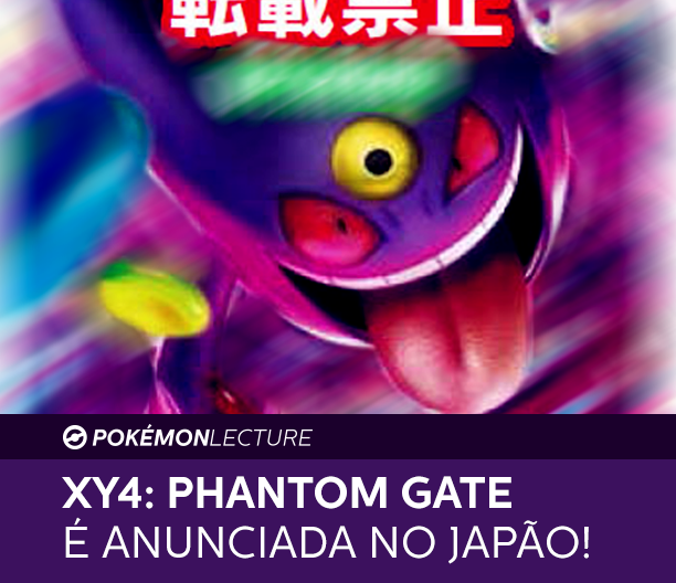 Pokémon Lecture: XY4 Phantom Gate oficialmente Revelada