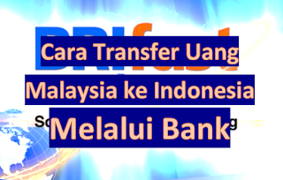Cara Transfer Uang Malaysia ke Indonesia Melalui Bank - WARGA NEGARA ...