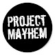 PROJECT MAYHEM