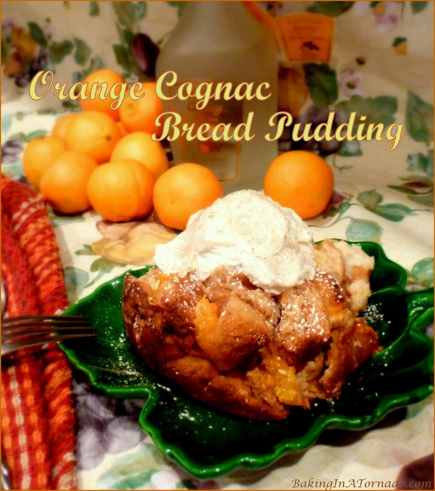 Baking in a Tornado: Orange Cognac Bread Pudding: New Year Blog With ...
