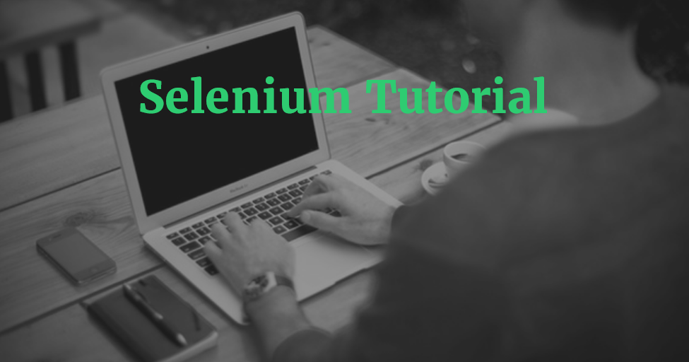 Selenium Tutorial - Learn Selenium Webdriver Online Free Step By Step Selenium Tutorial - Learn Selenium Webdriver Online Free Step By Step