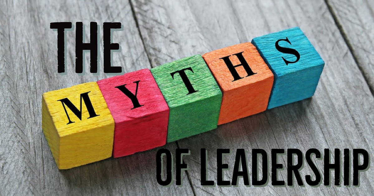 Three Leadership Myths