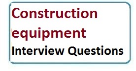Top 20 Construction equipment Interview Questions And Answers | MCQs ...