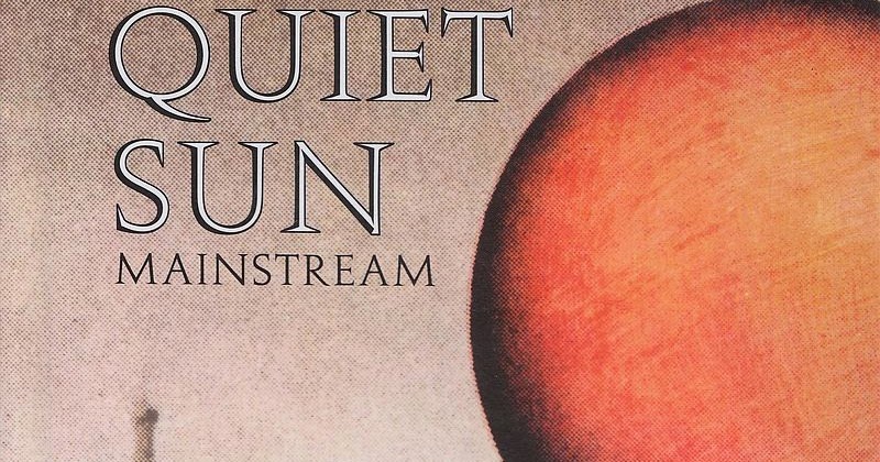 SOUND VOYAGER •♬•♫•: Quiet Sun "Mainstream" [plus 4 bonus tracks] (1975)