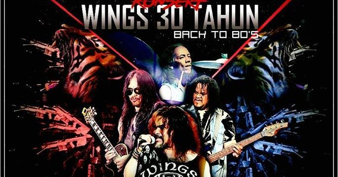 MetalReignSupreme: WINGS : KONSERT WINGS 30 TAHUN - BACK TO 80'S ...