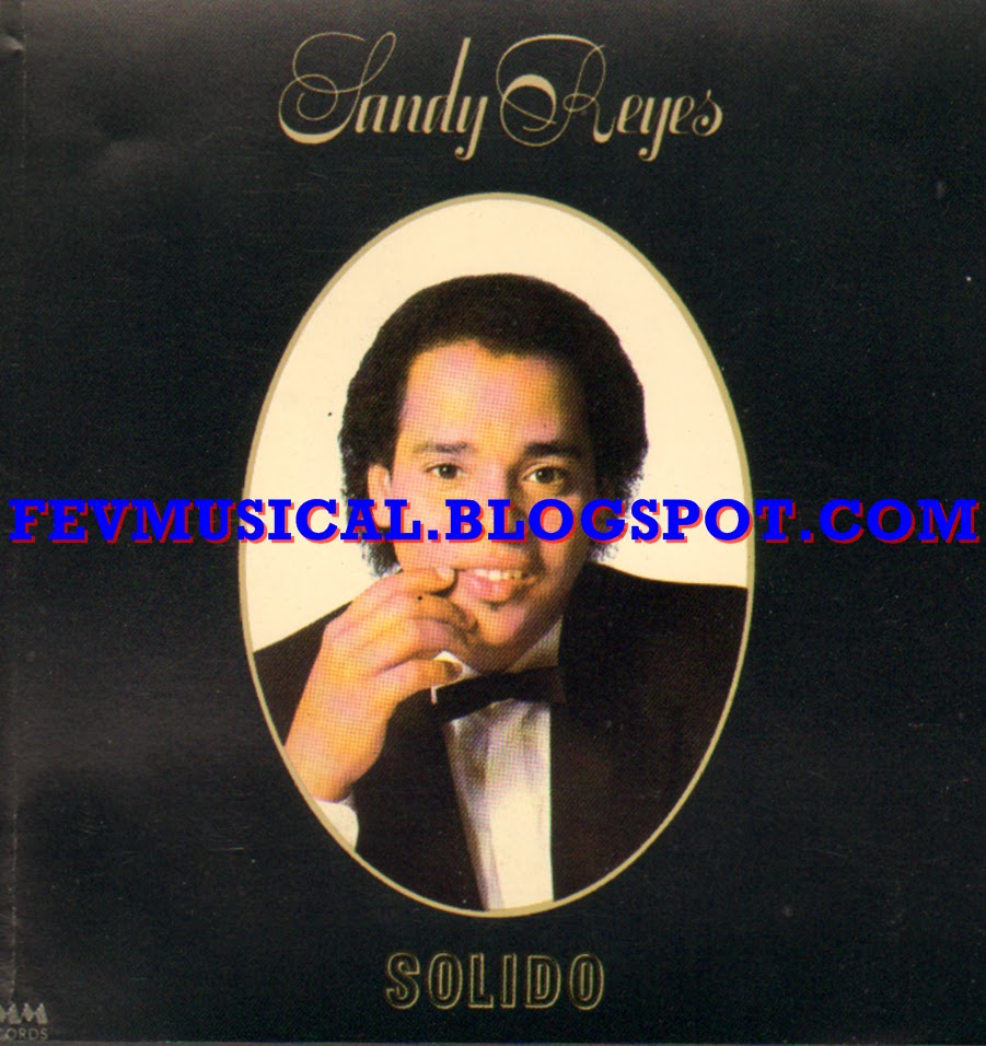 FEV MUSICAL: 1988 - Sandy Reyes & Su Orquesta - Solido (RMM)