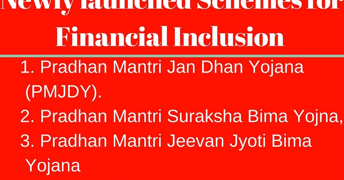 Newly launched Schemes for Financial Inclusion by Govt. and RBI - UPSC ...