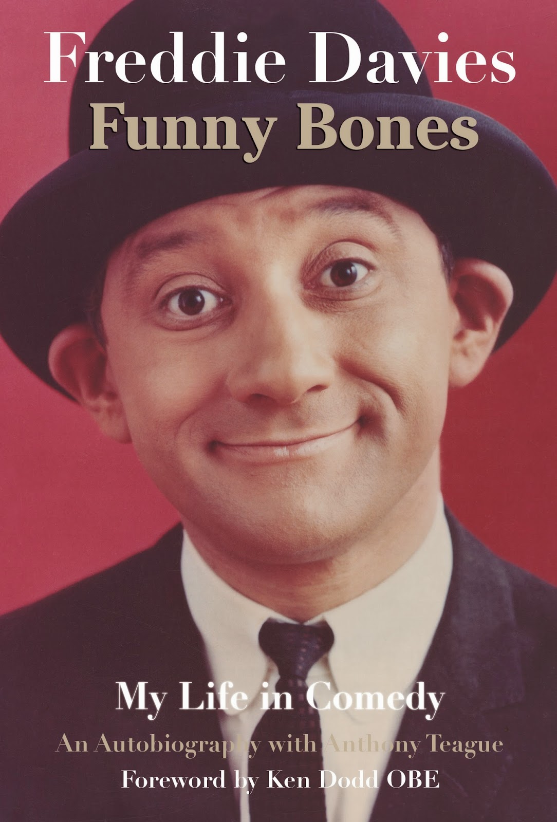 Funny Bones: My Life in Comedy by Freddie Davies with Anthony Teague ...