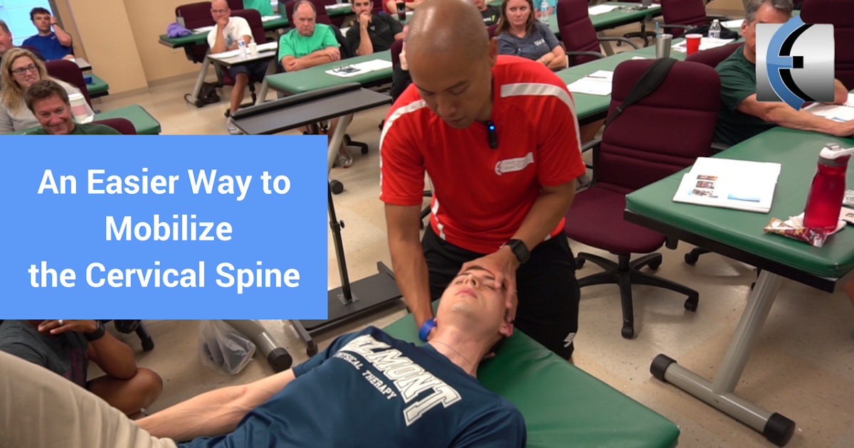 An Easier Way to Mobilize the Cervical Spine | Modern Manual Therapy ...