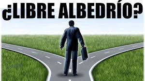 ¿Puedo decir ‘libre albedrío’?
