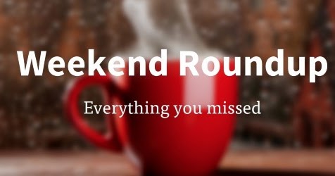 Weekend Roundup