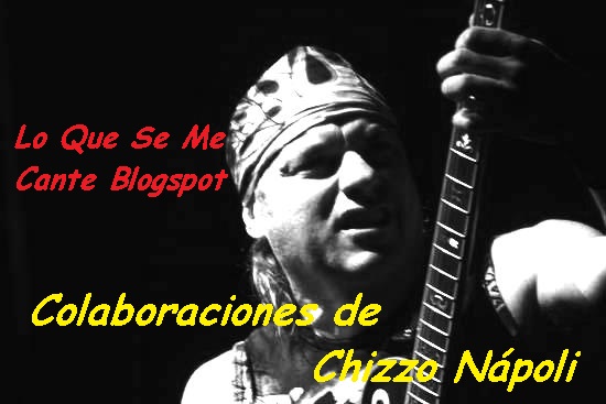 LO QUE SE ME CANTE: COLABORACIONES DE CHIZZO NÁPOLI