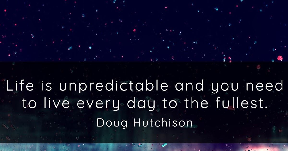 33+ "Unpredictable" Quotes - QUOTEISH