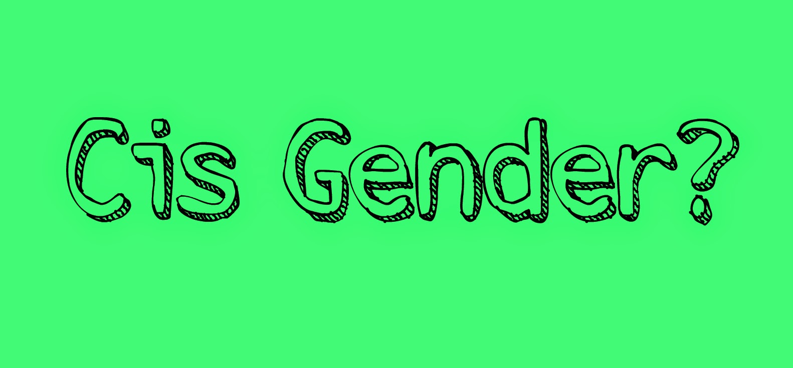 The Intersex Roadshow Cis Gender Trans Gender And Intersex