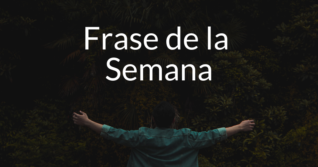 Frase de la Semana