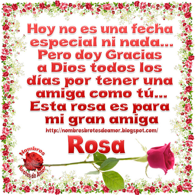 Nombres: Una rosa para mi amiga Rosa