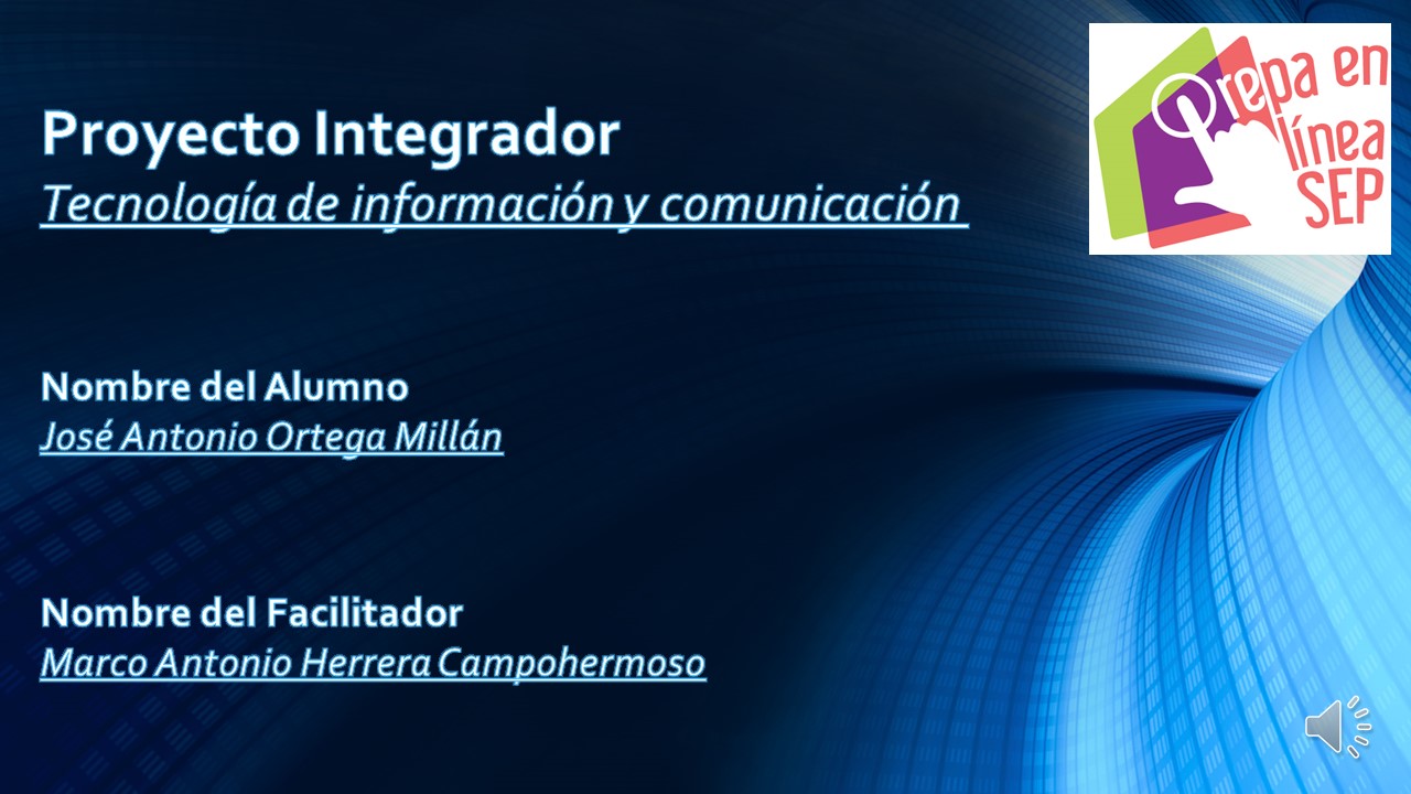 Su Prepa en Línea: Modulo 1 Semana 4 - Proyecto Integrador "Tecnología ...