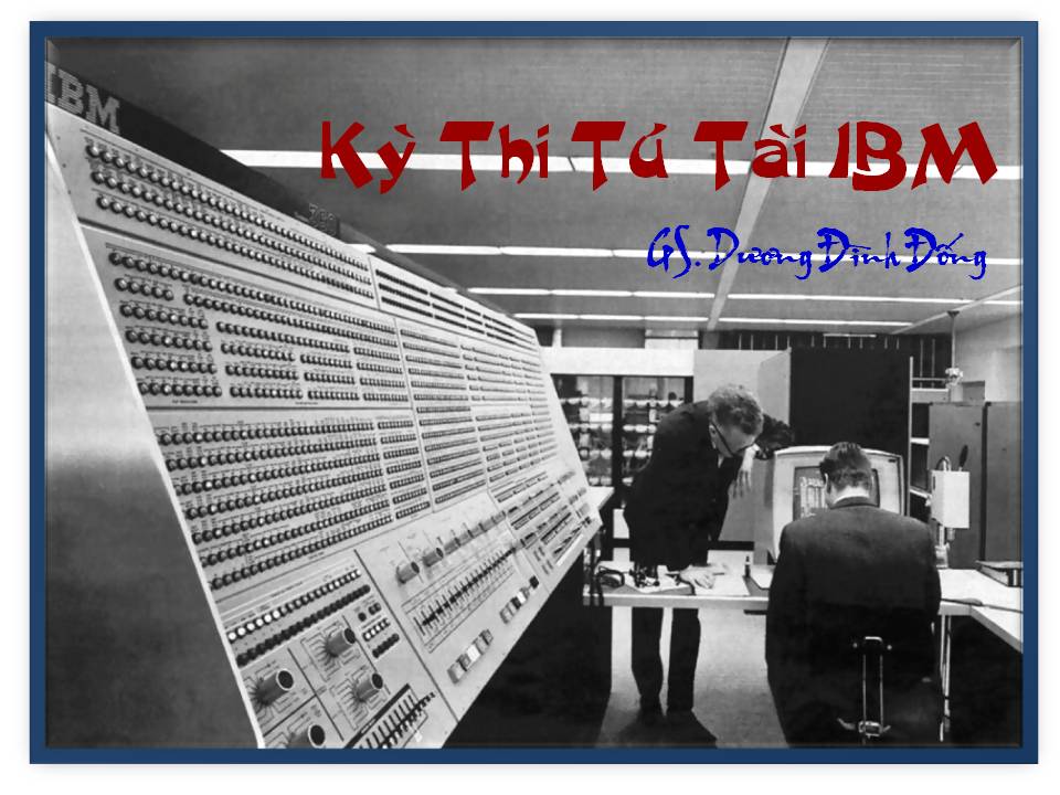 CHIM VỀ NÚI NHẠN: KỲ THI TÚ TÀI IBM (GS Dương Đình Đống)