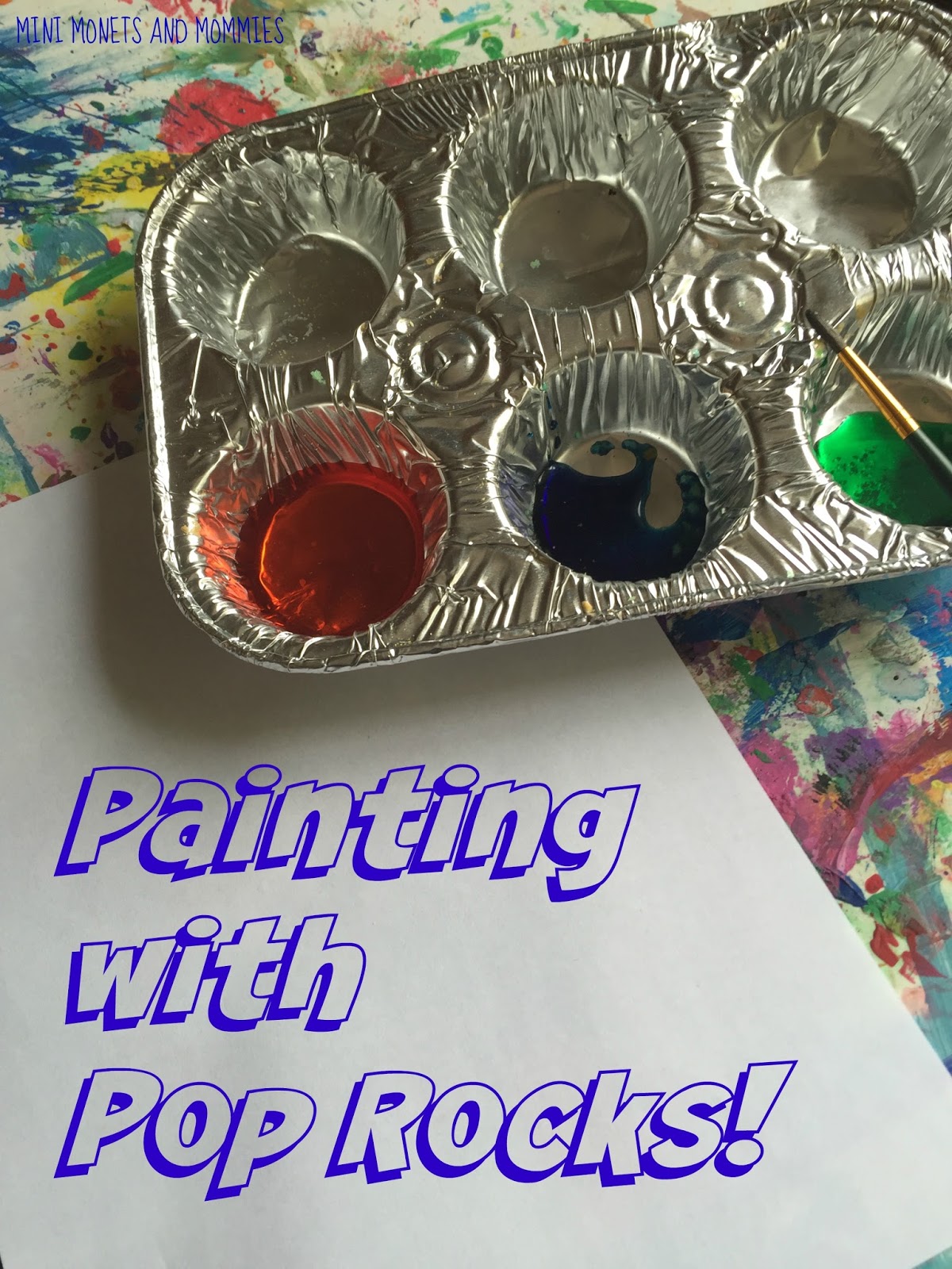 Mini Monets and Mommies: Pop Rocks Painting for Kids