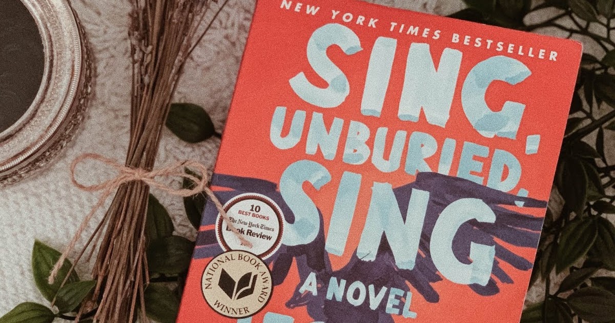 Sing, Unburied, Sing by Jesmyn Ward - Book Book Bitch