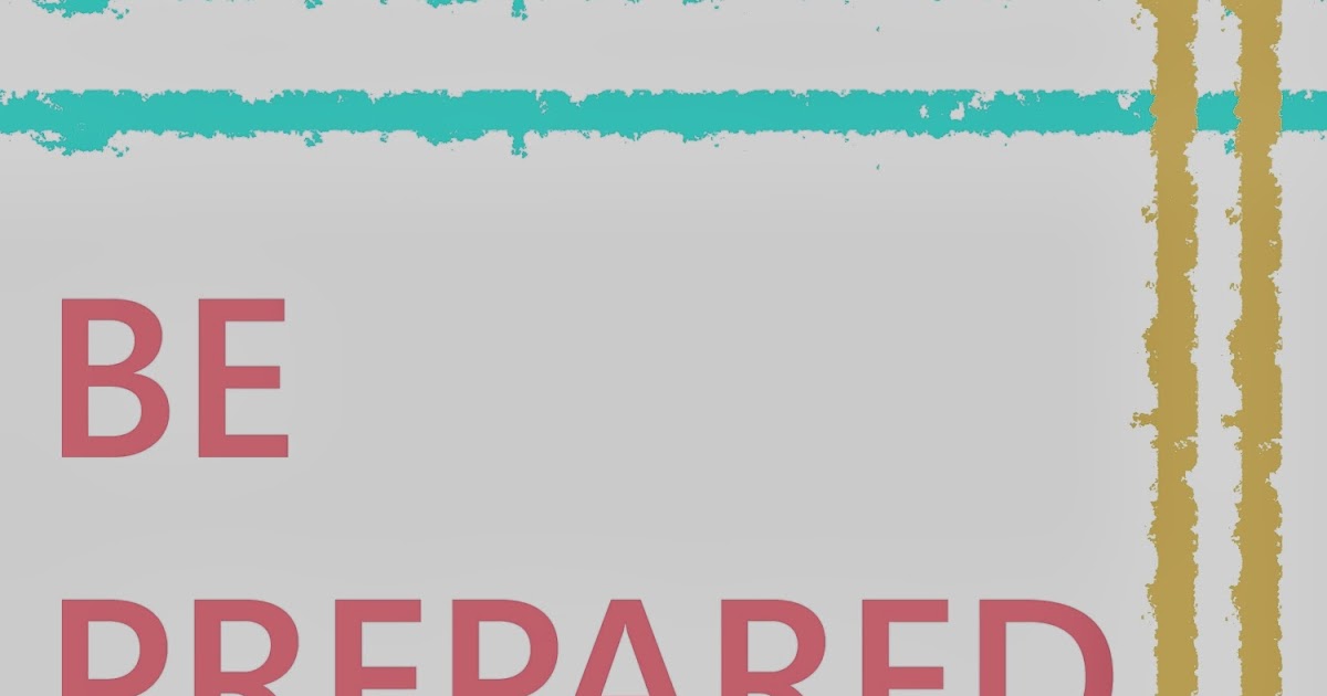 Life's Journey To Perfection: Organization- Be Prepared!