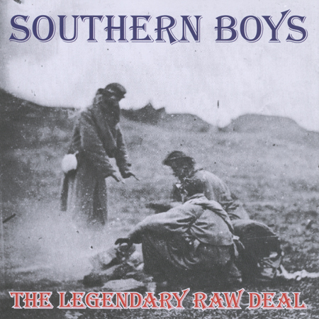 Great Balls on Fire: The Legendary Raw Deal - Southern Boys - 1999