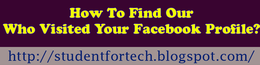 How To Find Our Who Visited Your Facebook Profile? ~ Technology For Student